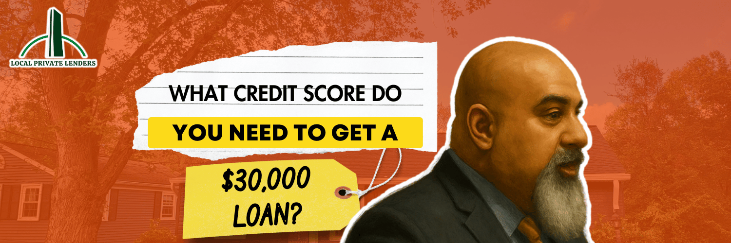 What Credit Score Do You Need To Get A $30,000 Loan? - Local Private ...